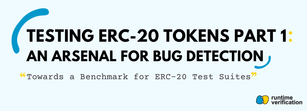 Testing ERC-20 Tokens Part 1: An Arsenal for Bug Detection Towards a ...